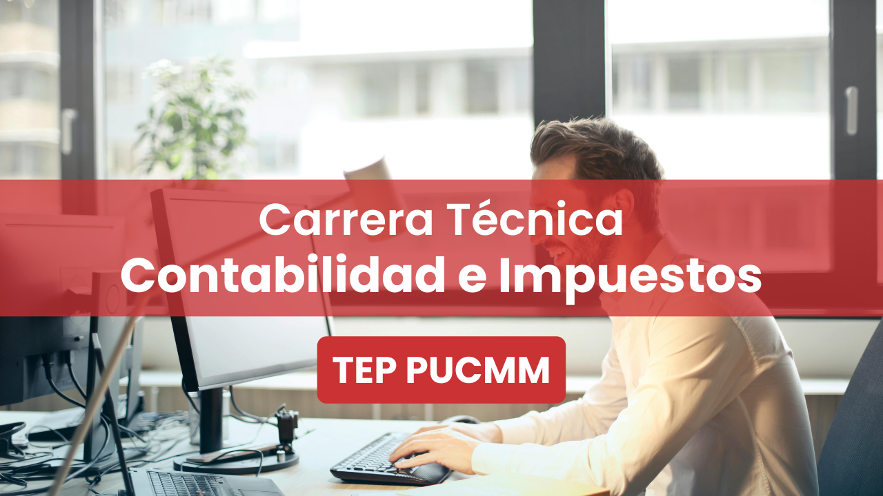 Carrera Técnica de Contabilidad e Impuestos en TEP PUCMM