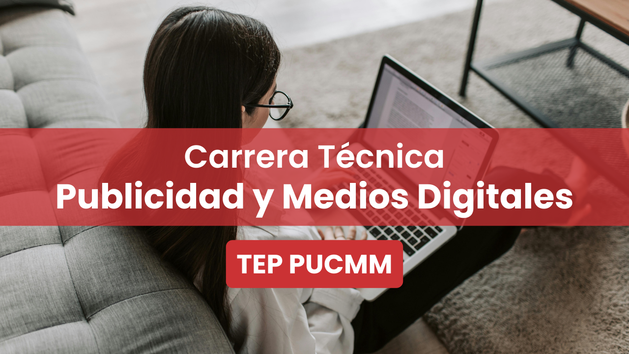 Carrera Técnica de Publicidad y Medios Digitales en TEP PUCMM